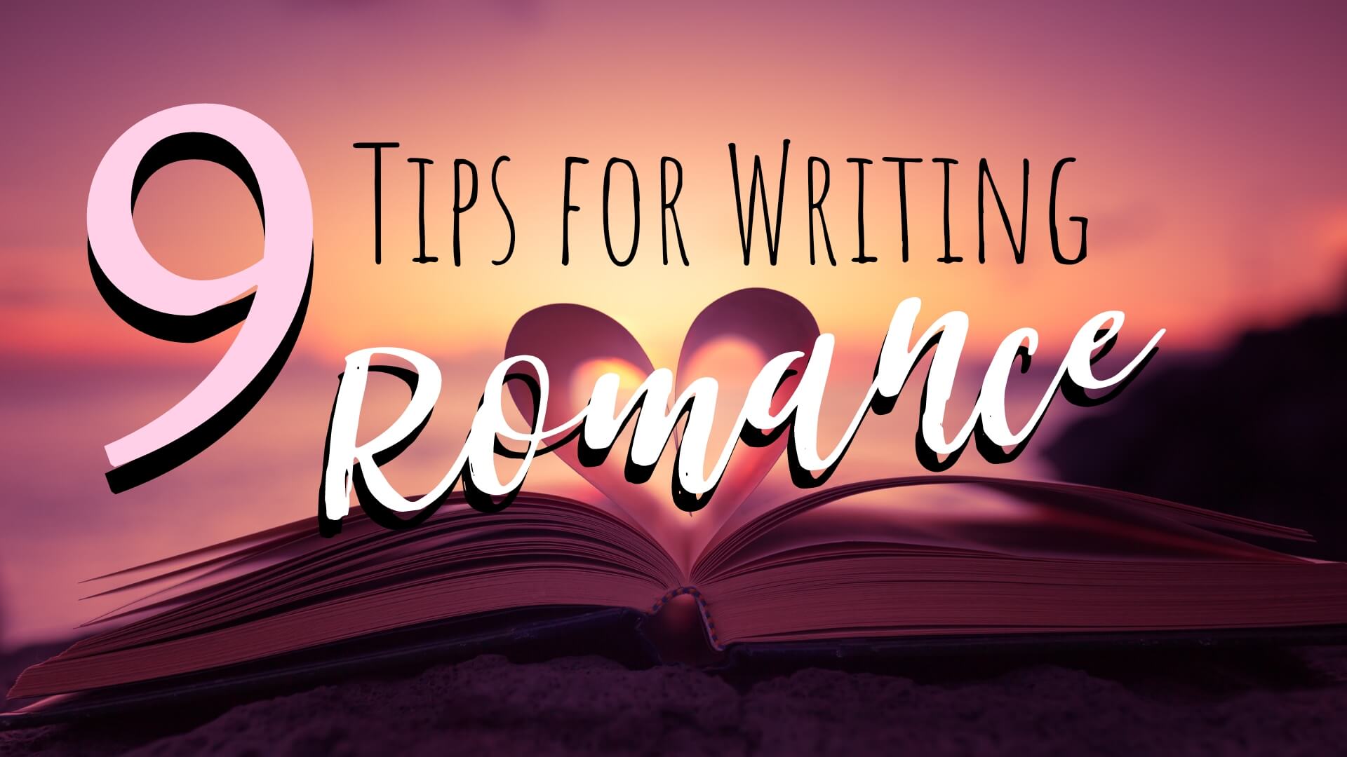 Best 9 Tips For Writing Romance Novels Blue Raven Club