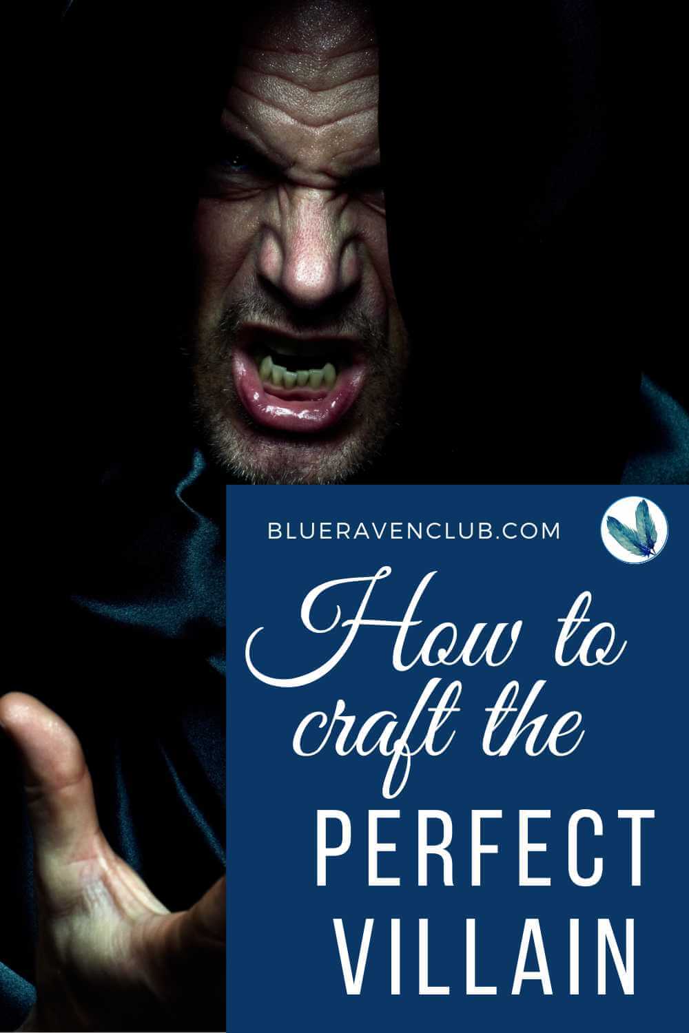 How to Craft the Perfect Villain: 6 Best Tips - Blue Raven Club